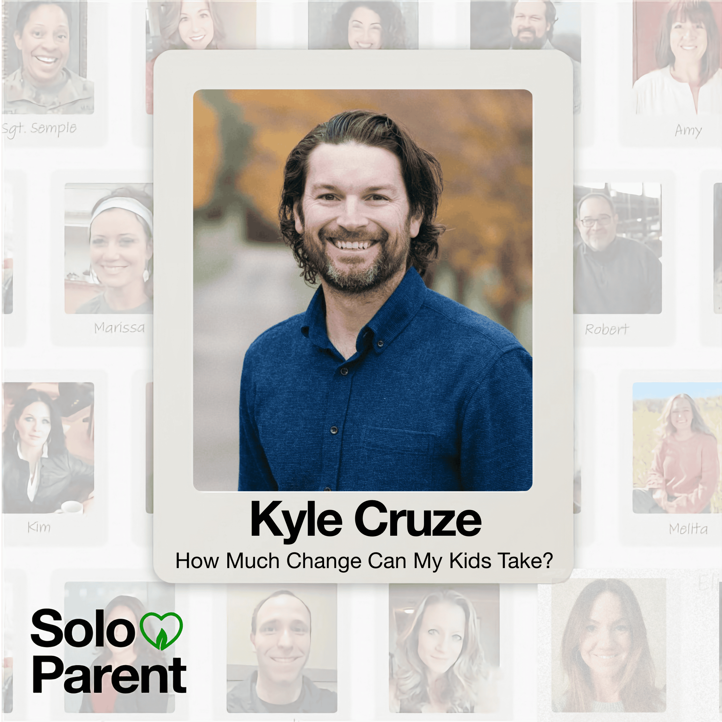 How Much Change Can My Kids Take? with Kyle Cruze - Solo Parent